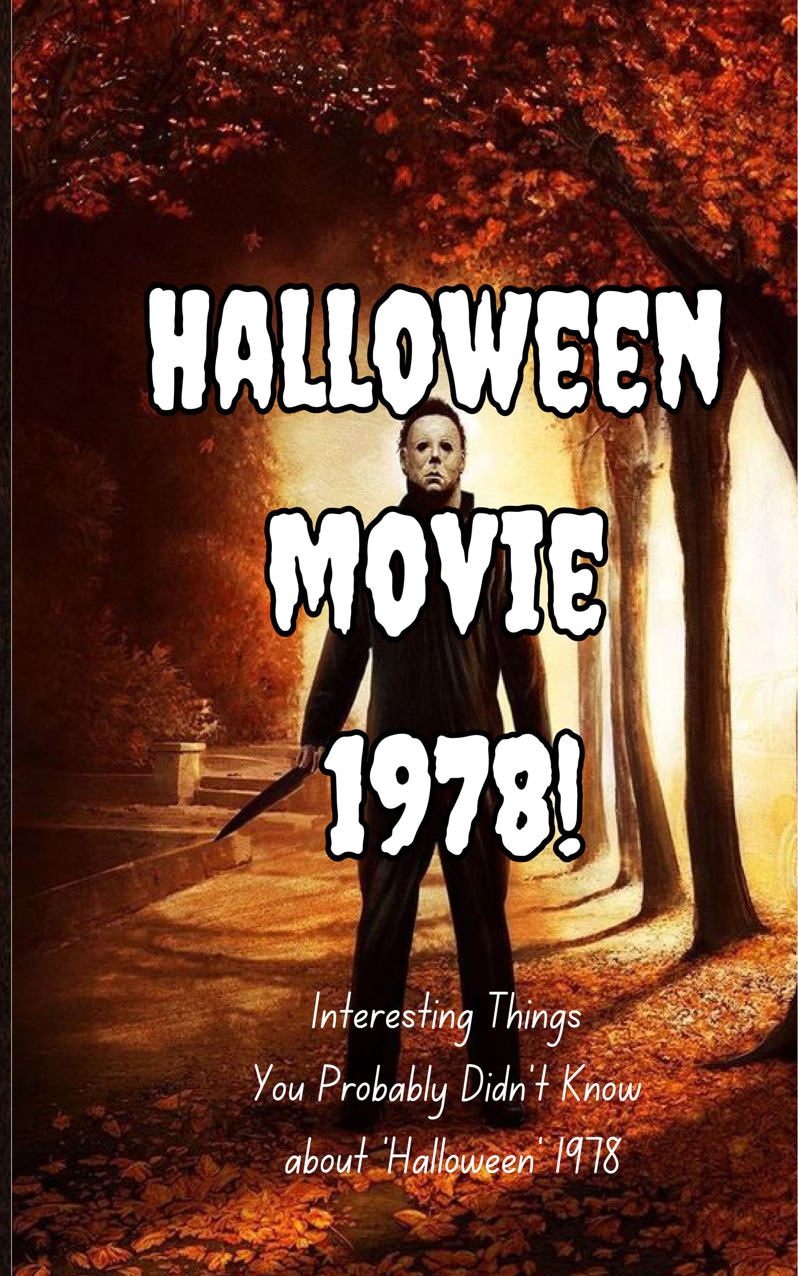 Halloween Movie 1978: Interesting Things You Probably Didn't Know about ...