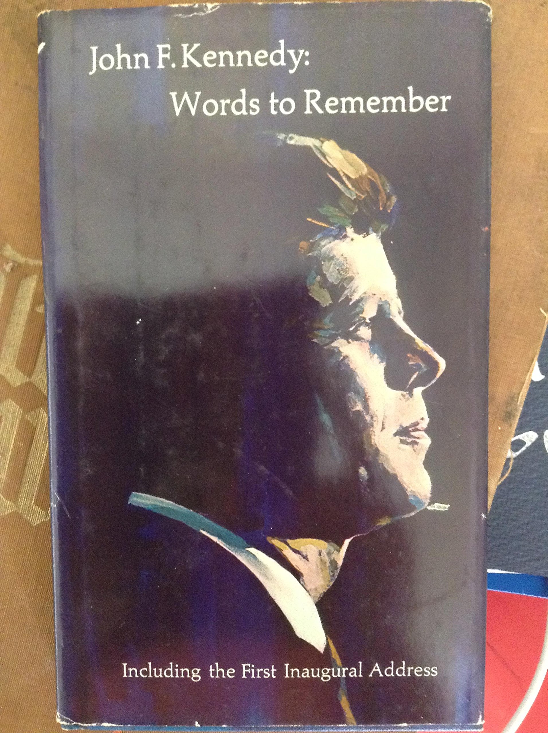 John F. Kennedy: Words to Remember by FRANK SZASZ | Goodreads