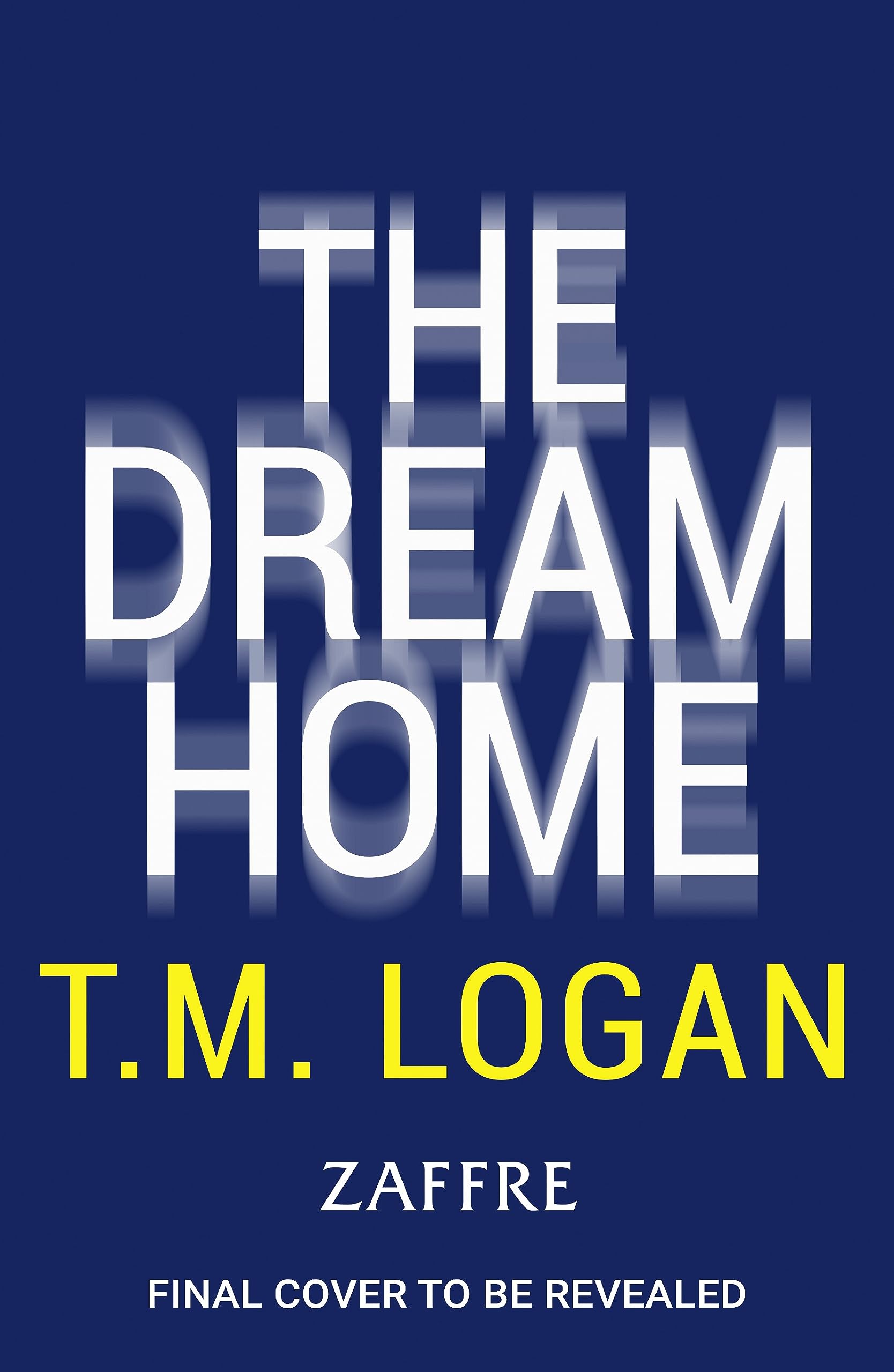 The Dream Home by T.M. Logan | Goodreads