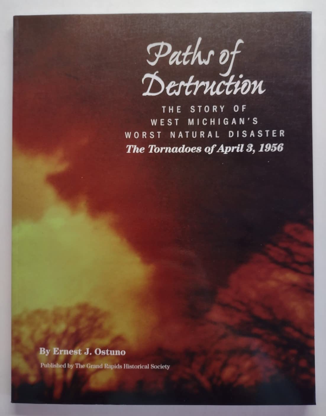 Paths of Destruction The Story of West Michigan's Worst Natural ...