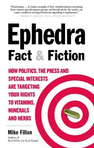 Ephedra Fact and Fiction: How Politics, the Press and Special Interests ...