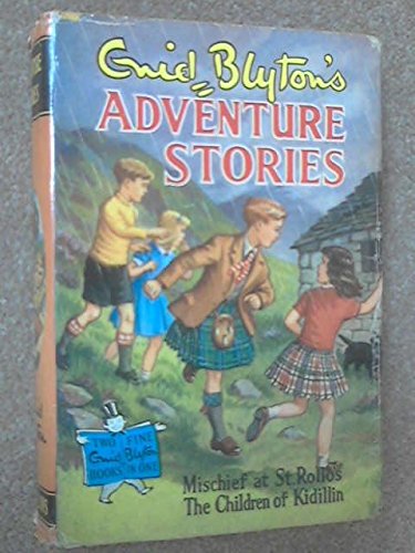 Enid Blyton's Adventure Stories: Mischief at St. Rollo's and The ...