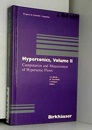 Hypersonics: Computation and Measurement of Hypersonic Flows v. 2 by ...