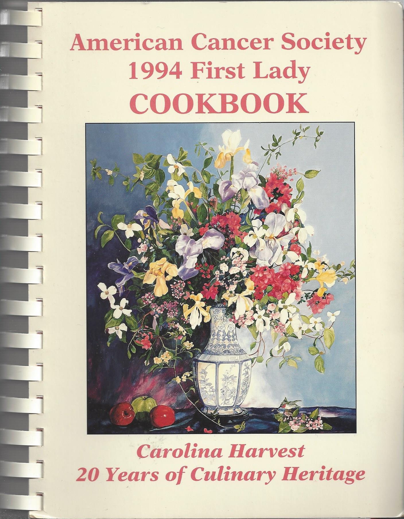 FIRST LADY COOKBOOK 1994. CAROLINA HARVEST. by American Cancer Society ...