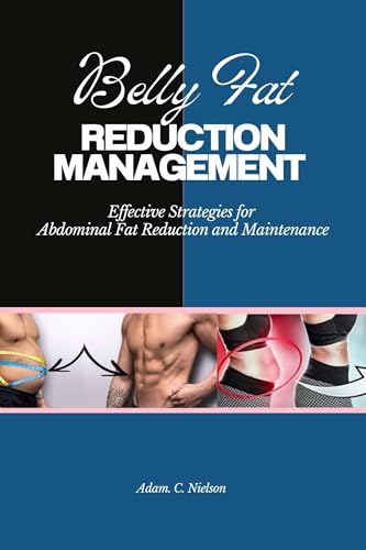 BELLY FAT REDUCTION & MANAGEMENT: : Effective Strategies for Abdominal ...