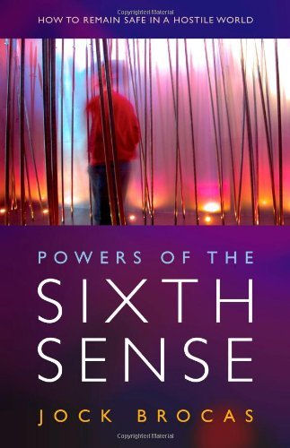 Power of the Sixth Sense: How to Keep Safe in a Hostile World by Jock ...