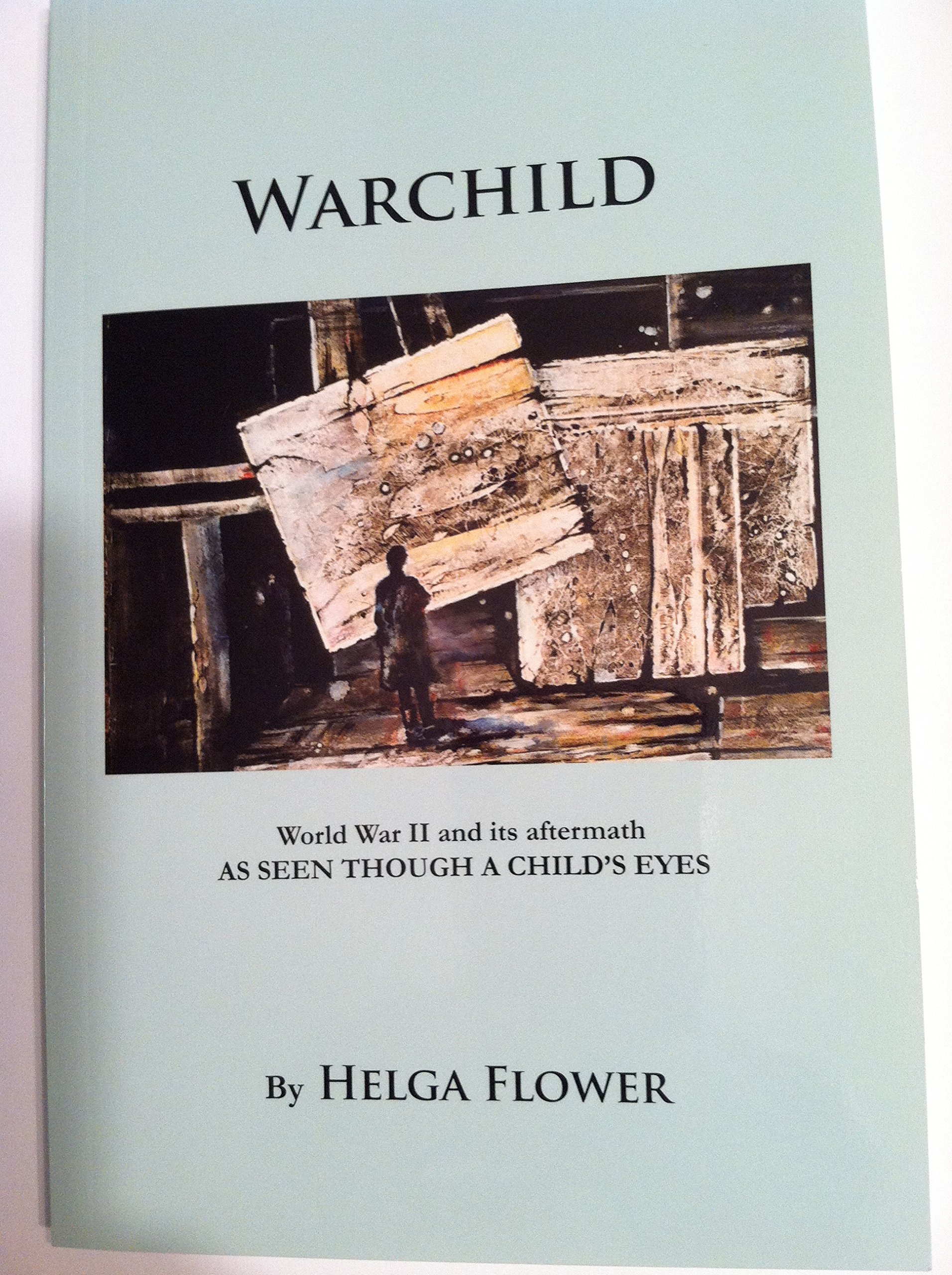 Warchild by Helga Flower | Goodreads