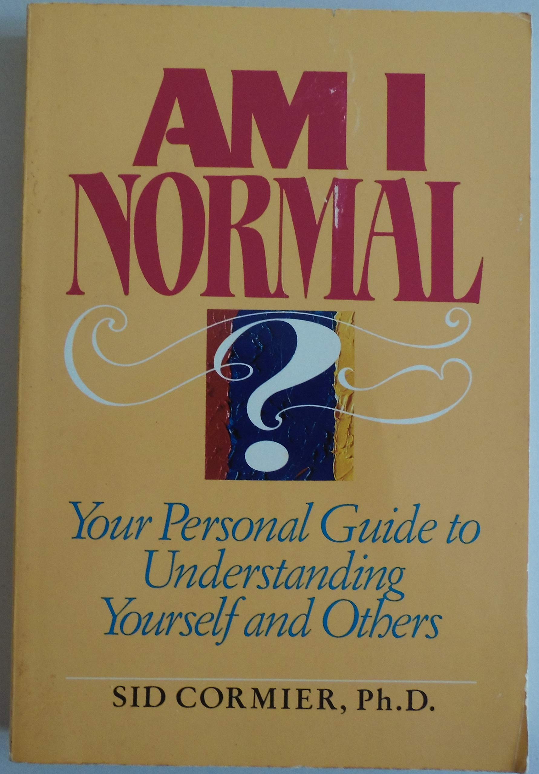 Am I Normal?: Your Personal Guide to Understanding Yourself and Others ...