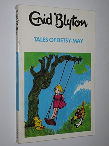 Tales of Betsy-May (A Blue Dragon Book) by Enid Blyton | Goodreads