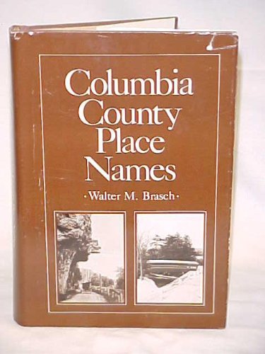 Columbia County place names by Walter M. Brasch | Goodreads