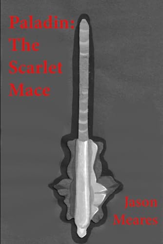 Paladin: The Scarlet Mace by Jason Meares | Goodreads