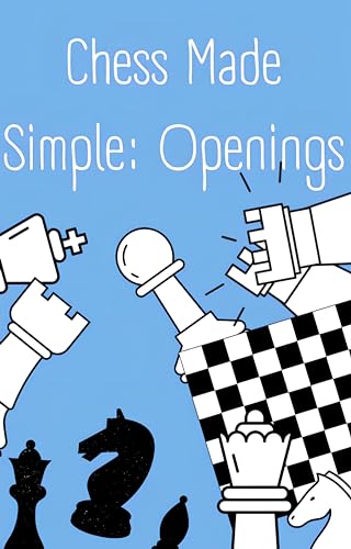 Chess Made Simple: Openings by Reuben de Weymarn | Goodreads
