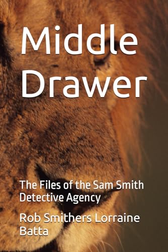 Middle Drawer: The Files of the Sam Smith Detective Agency by Rob ...