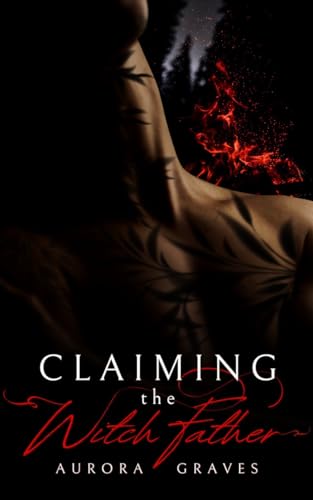 Claiming the Witch Father by Aurora Graves | Goodreads