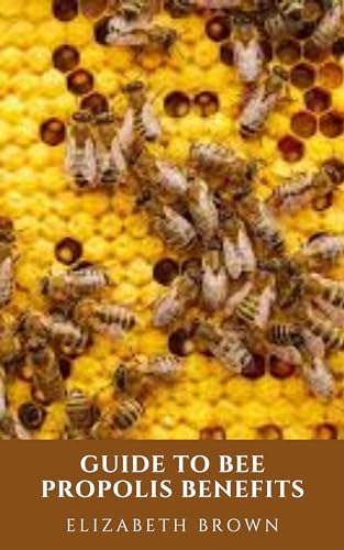 Guide to Bee Propolis Benefits: Propolis is a sticky product made after ...