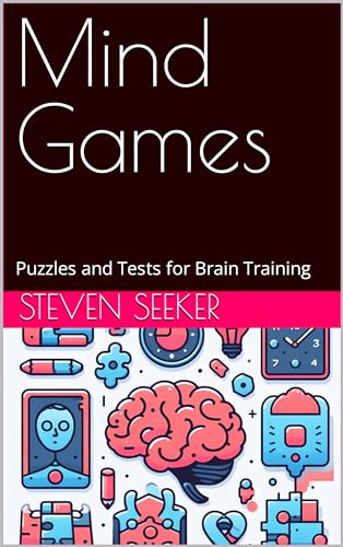Mind Games: Puzzles and Tests for Brain Training by Steven Seeker ...
