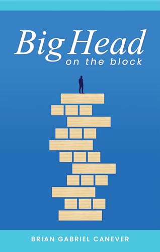 Big Head on the Block by Brian Gabriel Canever | Goodreads