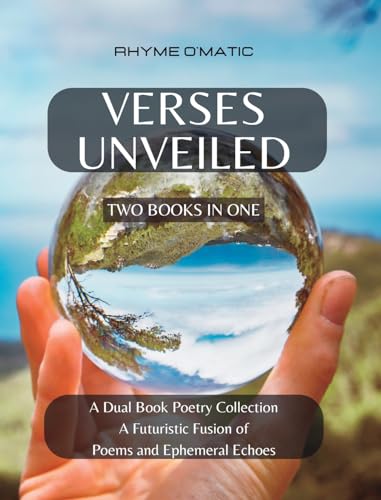Verses Unveiled - A Dual Book Poetry Collection: A Futuristic Fusion of ...