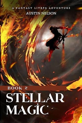Stellar Magic: A Fantasy LitRPG Adventure Book 2 by Austin Nelson | Goodreads