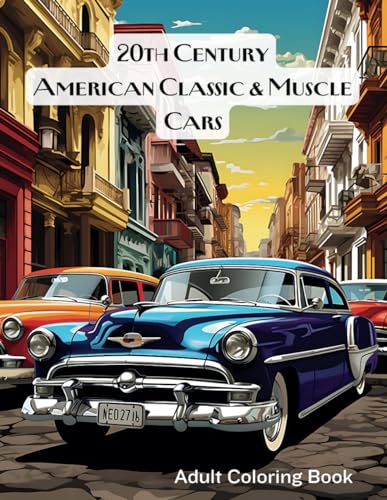 American Classic & Muscle Cars Coloring Book : A Timeless Compilation ...