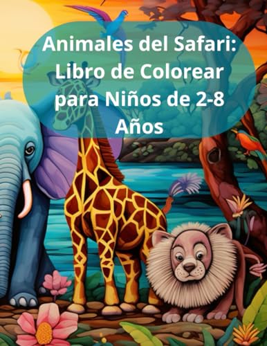 Animales del Safari: Libro de Colorear para Niños de 2-8 Años by ...
