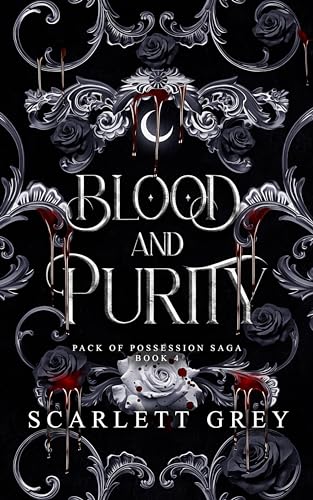 Blood & Purity (Pack of Possession Saga Book 4) by Scarlett Grey ...