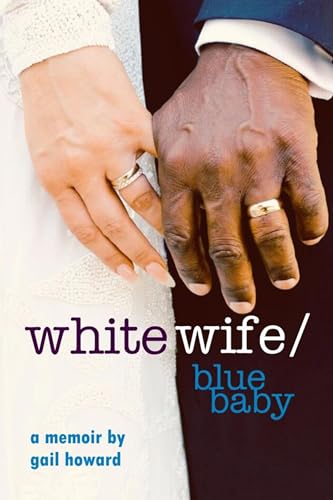 White Wife/Blue Baby by Gail Howard | Goodreads