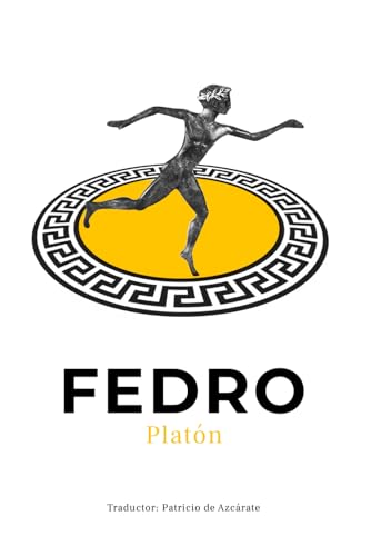 Fedro: O de la Belleza. Texto Clásico de la Antigua Grecia, Diálogo ...