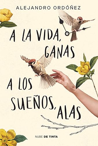 A la vida, ganas; a los sueños, alas / Give Hope to Life, and Wings to ...
