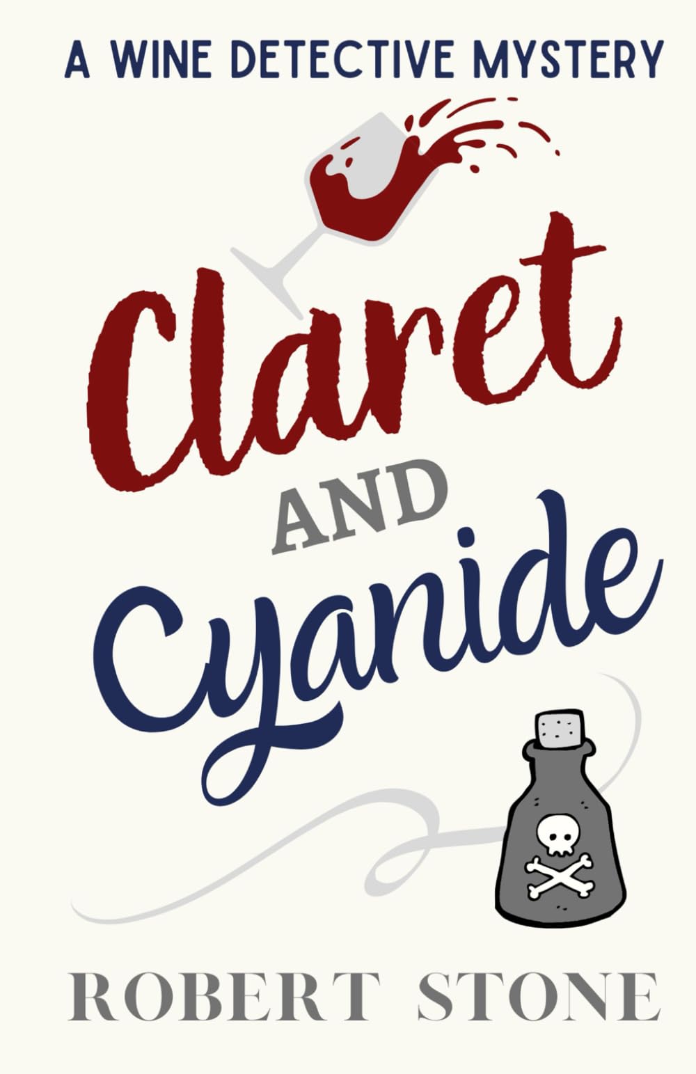 Claret and Cyanide (The Wine Detective Series) by Robert Stone | Goodreads