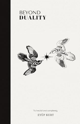 Beyond Duality offers a perspective beyond good and evil, positive and ...