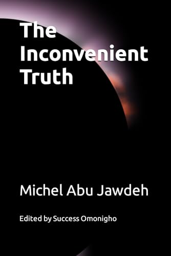 The Inconvenient Truth by M. Michel Michel Abu Jawdeh | Goodreads
