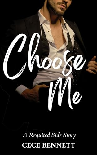 Choose Me: An M/M Romance (Requited) by CeCe Bennett | Goodreads