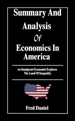 Summary And Analysis Of Economics In America: An Immigrant Economist ...