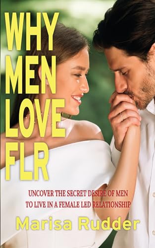 Why Men Love FLR: Uncover the Secret Desire of Men to Live in a Female ...
