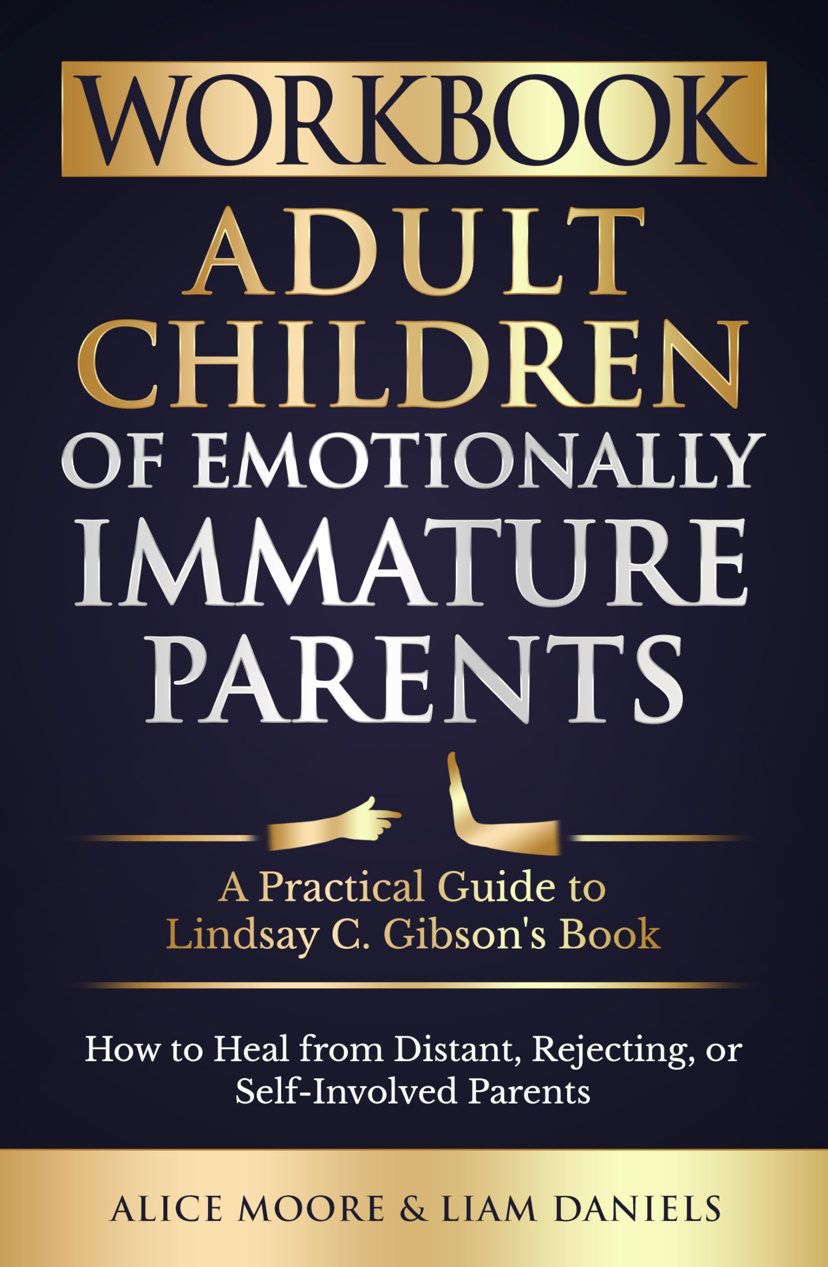 Workbook: Adult Children of Emotionally Immature Parents: How to Heal ...