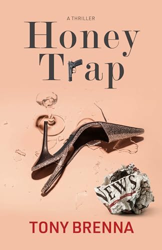 Honey Trap: A Thriller by Tony Brenna | Goodreads