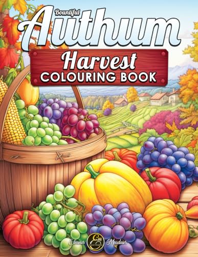 Bountiful Autumn Harvest: Autumn Fall Colouring Book For Adults with ...