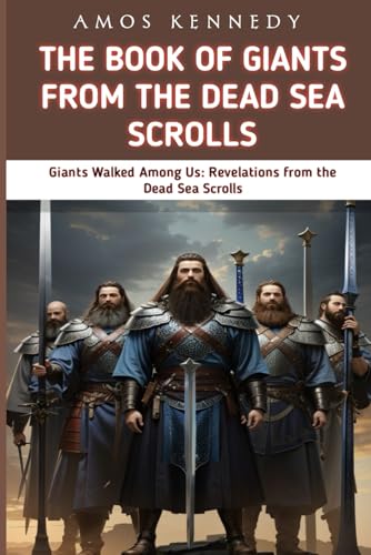The Book Of Giants From The Dead Sea Scrolls: Giants Walked Among Us ...