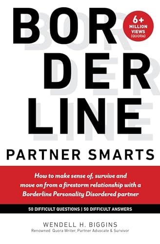 BORDERLINE PARTNER SMARTS: How to make sense of, survive and move on from a firestorm ...