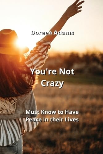 You're Not Crazy: Must Know to Have Peace In their Lives by Doreen ...