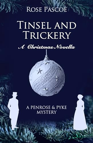 Tinsel and Trickery (Penrose & Pyke Mysteries #5.5) by Rose Pascoe | Goodreads