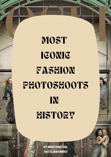Most iconic fashion photoshoots in history by Akriti Rastogi | Goodreads
