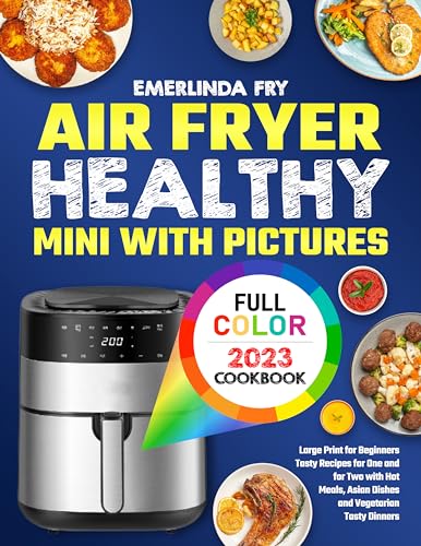 Air Fryer Healthy Cookbook With Pictures Mini for Two 2024: Large Print ...