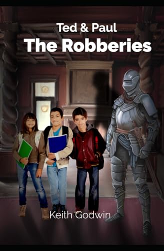 Ted & Paul - The Robberies (Ted and Paul) by Mr Keith Godwin | Goodreads