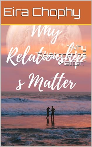 "Why Relationships Matter." by Eira EC | Goodreads