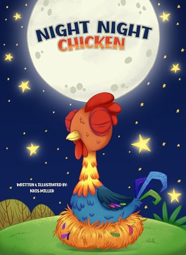 Night Night Chicken by Kris Miller | Goodreads