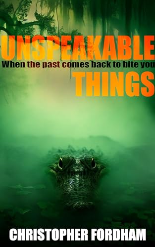 Unspeakable Things by Christopher Fordham | Goodreads