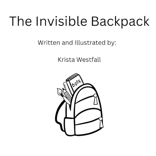 The Invisible Backpack by Krista Westfall | Goodreads