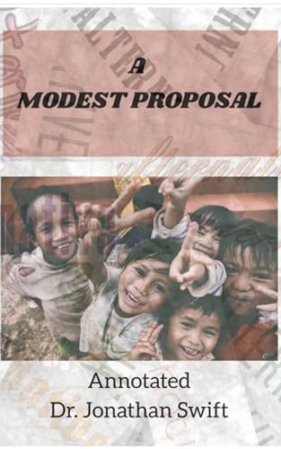 A Modest Proposal : Annotated by Dr. Jonathan Swift | Goodreads